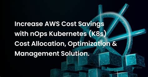 Kubernetes K8s Cost Allocation Optimization And Management Nops