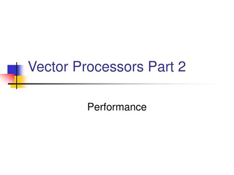 Ppt Vector Processors Part 2 Powerpoint Presentation Free Download Id3214242