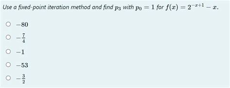 Solved Use a fixed-point iteration method and find p3 with | Chegg.com