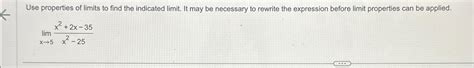solved use properties of limits to find the indicated limit