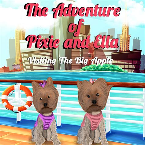 The Adventures Of Pixie And Ella Visiting The Big Apple By Tim W Nordberg Goodreads