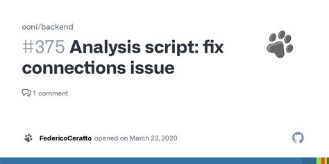 Analysis Script Fix Connections Issue · Issue 375 · Oonibackend · Github