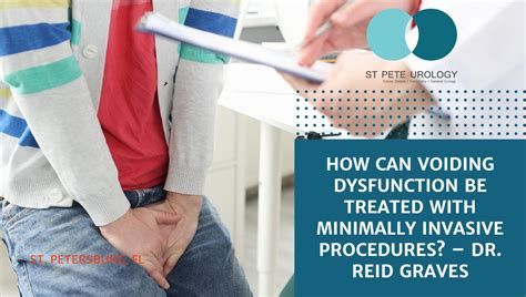 Voiding Dysfunction Treated With Minimally Invasive Procedures