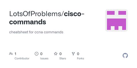 Github Lotsofproblemscisco Commands Cheatsheet For Ccna Commands