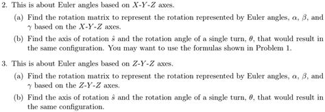 Solved This Is About Euler Angles Based On X Y Z Axes Find The Rotation Matrix To Represent The