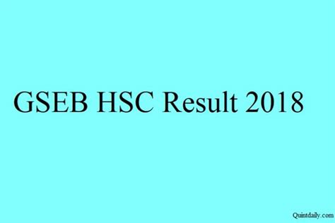 GSEB HSC Result 2018 Gujarat Result 31 5 18 Declared QuintDaily