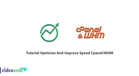 Tutorial Optimize And Improve Speed CPanel WHM Eldernode Blog