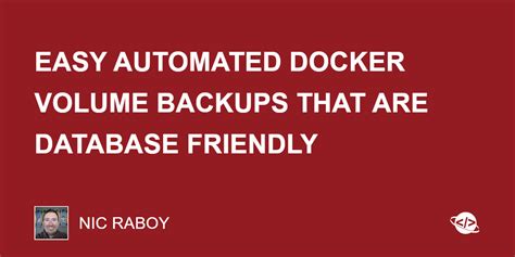 Easy Automated Docker Volume Backups That Are Database Friendly