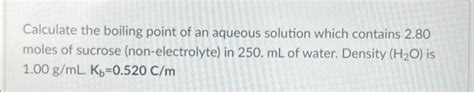 Solved Calculate The Boiling Point Of An Aqueous Solution Chegg