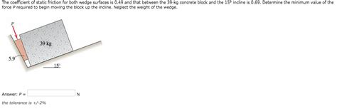 Solved The Coefficient Of Static Friction For Both Wedge