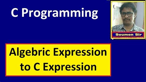 C Programming Algebric Expression To C Expression Youtube