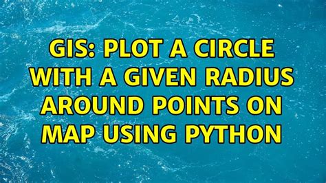 Gis Plot A Circle With A Given Radius Around Points On Map Using