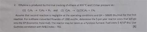 Solved 2 Ethylene Is Produced By Thermal Cracking Of Ethane