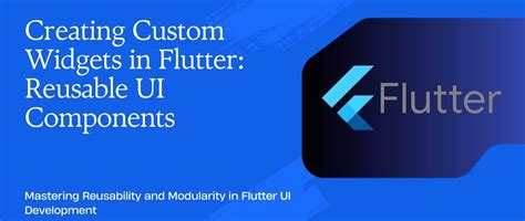 Customizing Widgets In Flutter Create Your Own Unique Ui By Muhammad
