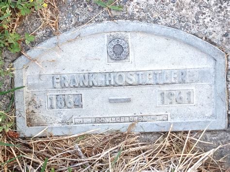 Benjamin Franklin Frank” Hostetler 1864 1961 Homenaje De Find A Grave