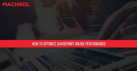 How To Optimize Sharepoint Online Performance Machsol Blog