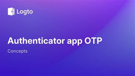 Authenticator App Otp Logto Docs