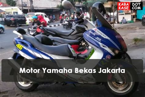Daftar Harga Terbaru Motor Yamaha Bekas Jakarta Kabakase