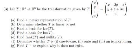solved 3 let t r4→r3 be the transformation given by