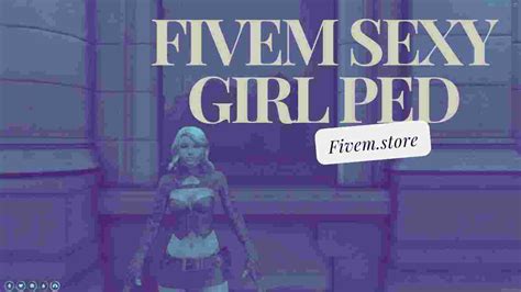 Fivem Sexy Girl Ped Fivem Store