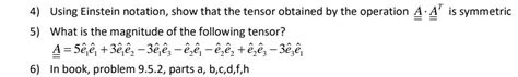 Solved 4 Using Einstein Notation Show That The Tensor
