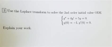 Solved Use the Laplace transform to solve the 2nd order | Chegg.com