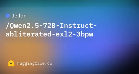 Jellonqwen25 72b Instruct Abliterated Exl2 3bpw At Main