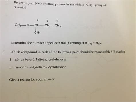 Solved i. By drawing an NMR splitting pattern for the middle | Chegg.com