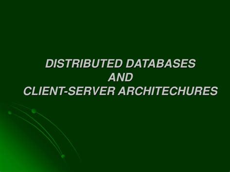 ppt distributed databases and client server architechures powerpoint
