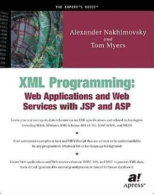XML Programming Web Applications And Web Services With JSP And ASP By Alexander Nakhimovsky