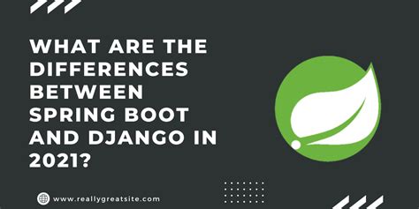 What Are The Differences Between Spring Boot And Django In 2021