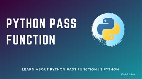 Python Pass Function Khushal Jethava