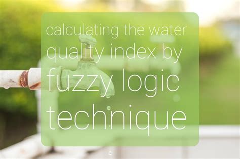 Pdf Calculating Water Quality Index By Fuzzy Logic Technique
