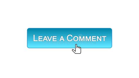 Leave A Comment Web Interface Button Clicked With Mouse Cursor Blue