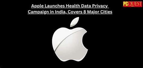 Apple Launches Health Data Privacy Campaign In India Covers Major Cities