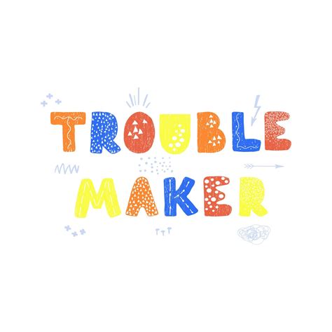 Vector Illustration With Hand Drawn Lettering Troublemaker Colourful