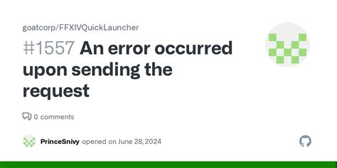 an error occurred upon sending the request · issue 1557 · goatcorp