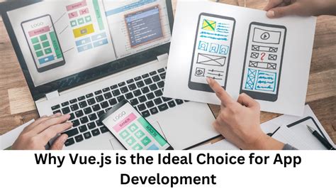 why vue js is the ideal choice for app development by carolinesmith