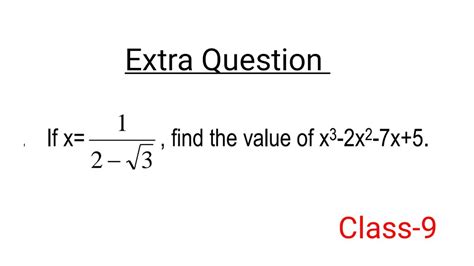 if x 1 2 under root 3 find the value of x³ 2x² 7x 5 class 9 ncert