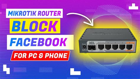 How To Block Facebook For All Devices In Mikrotik Router YouTube
