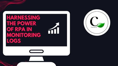 Harnessing The Power Of Rpa In Monitoring Logs