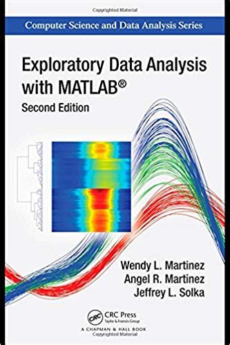 Exploratory Data Analysis With MATLAB Second Edition Chapman Hall CRC Computer Science