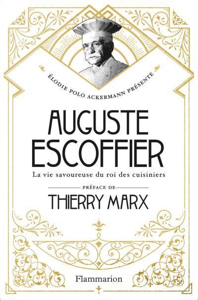 Auguste Escoffier Flammarion Blog Des Arts
