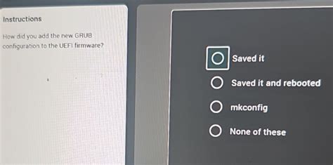 Instructions How Did You Add The New Grub Configuration To The Uefi Firmware Saved It Saved It