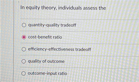 Solved In Equity Theory Individuals Assess