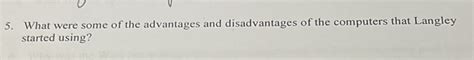 What Were Some Of The Advantages And Disadvantages Of The Computers That Langley Started Using