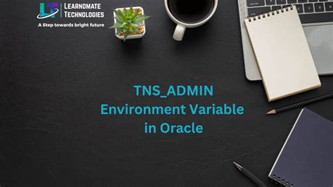 Tnsadmin Environment Variable In Oracle Learnomate Technologies