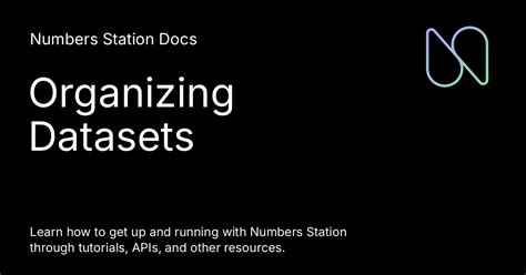 Organizing Datasets Numbers Station Docs