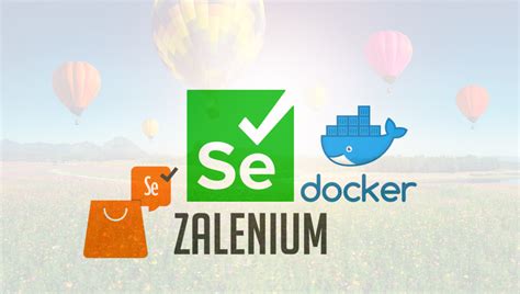 zalenium dockerised selenium grid infrastructure testproject blog