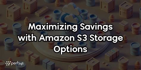 Amazon S3 Storage Classes Explained And Cost Tips Perfsys
